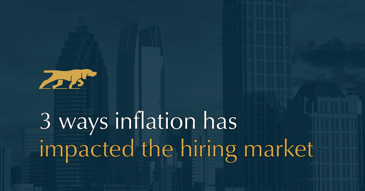 3 ways inflation impacts the current hiring market