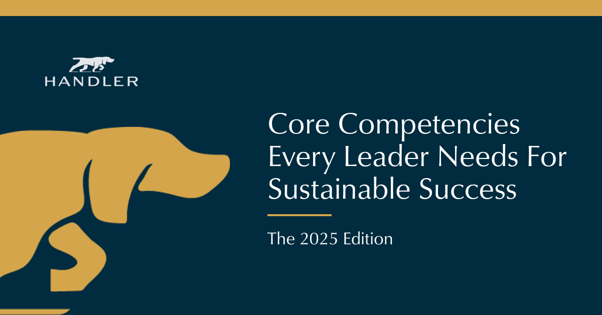 Core Competencies Every Leader Needs For Sustainable Success - Handler